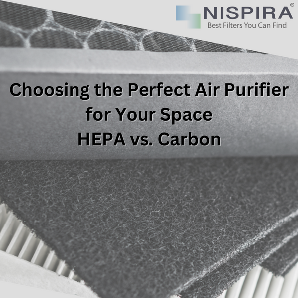 Choosing the Perfect Air Purifier for Your Space: HEPA vs. Carbon - Nispira